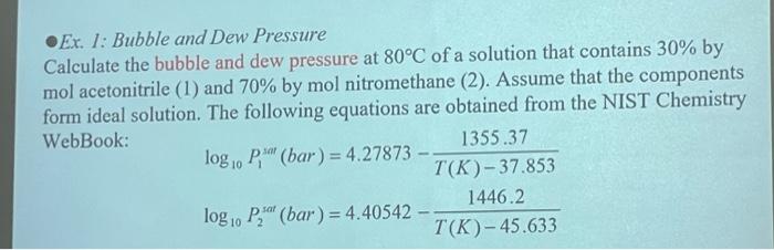 Solved - Ex. 1: Bubble and Dew Pressure Calculate the bubble | Chegg.com