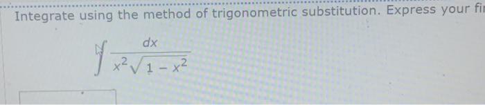 Solved Integrate using the method of trigonometric | Chegg.com