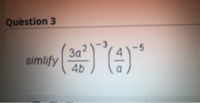 Solved Question 3 3a- simlify (a* 4b | Chegg.com