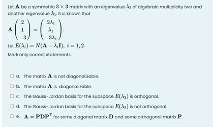Solved Let A be a symmetric 3 x 3 matrix with an eigenvalue | Chegg.com