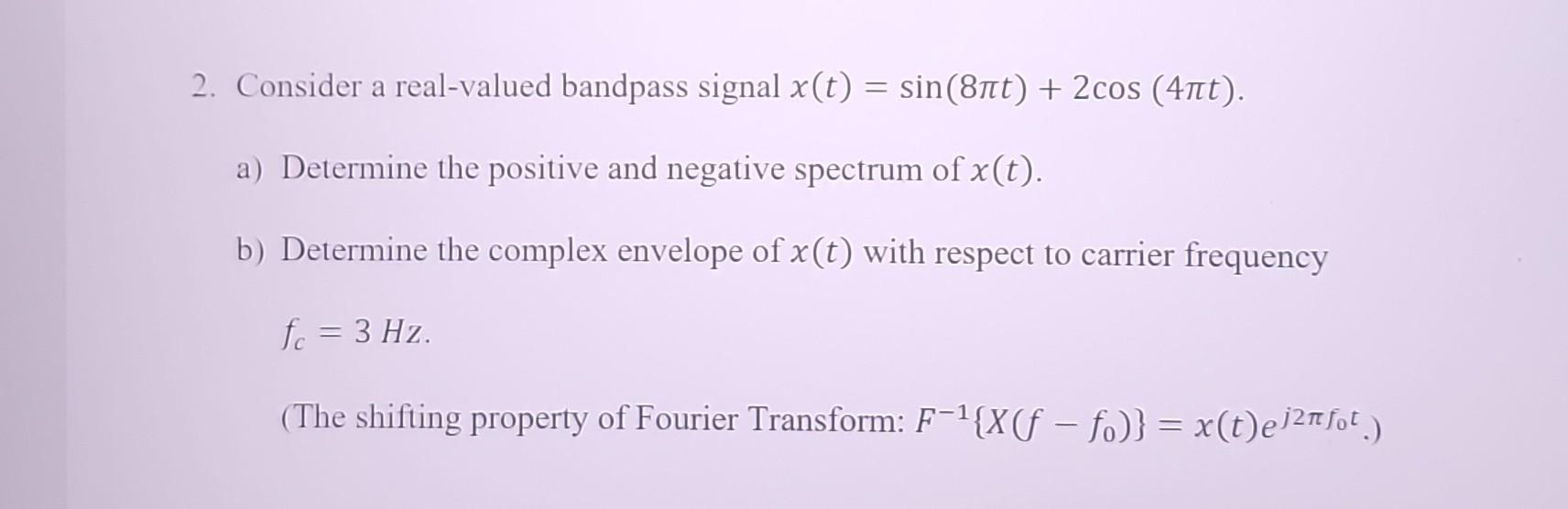 Solved 2. Consider a real-valued bandpass signal | Chegg.com