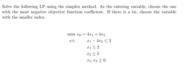 Solved solve the following LP using the simplex method. As | Chegg.com