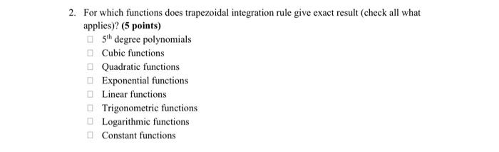 Solved 2. For which functions does trapezoidal integration | Chegg.com