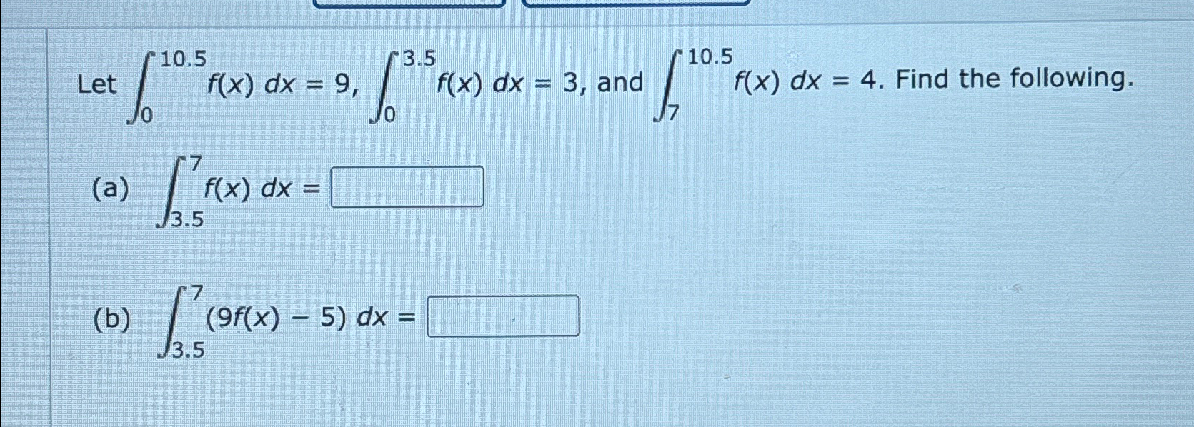Solved Let ∫010.5f(x)dx=9,∫03.5f(x)dx=3, ﻿and | Chegg.com