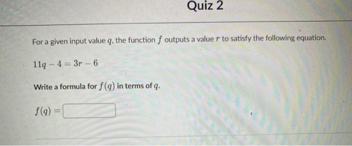 Solved Quiz 2 For a given input value q, the function f | Chegg.com