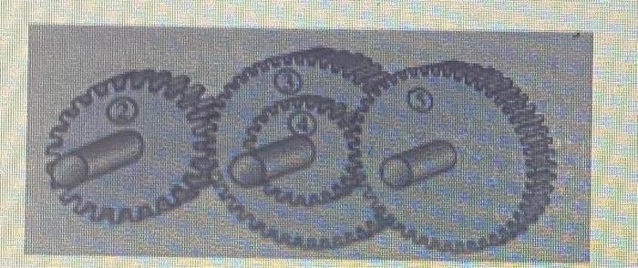 Solved the gear to the far left is labeled gear 2, the gears | Chegg.com