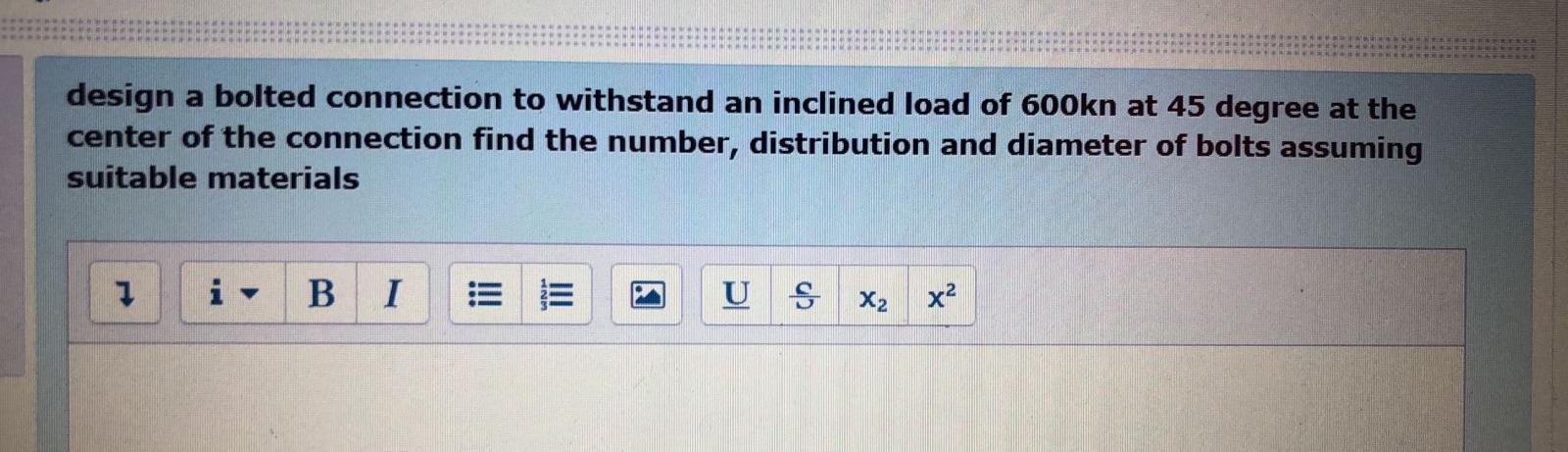 Solved design a bolted connection to withstand an inclined | Chegg.com
