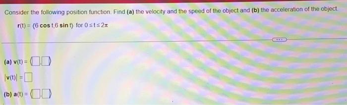 Solved Consider the following position function. Find (a) | Chegg.com