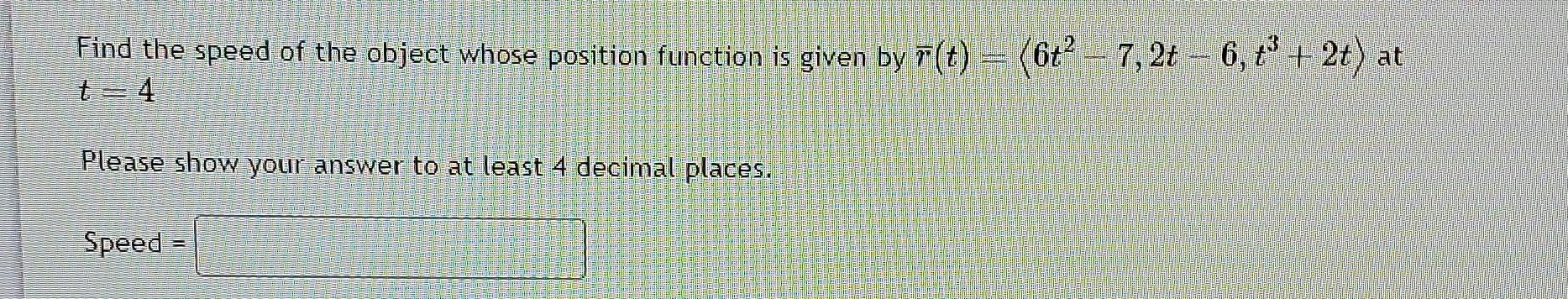 Solved Find the speed of the object whose position function | Chegg.com