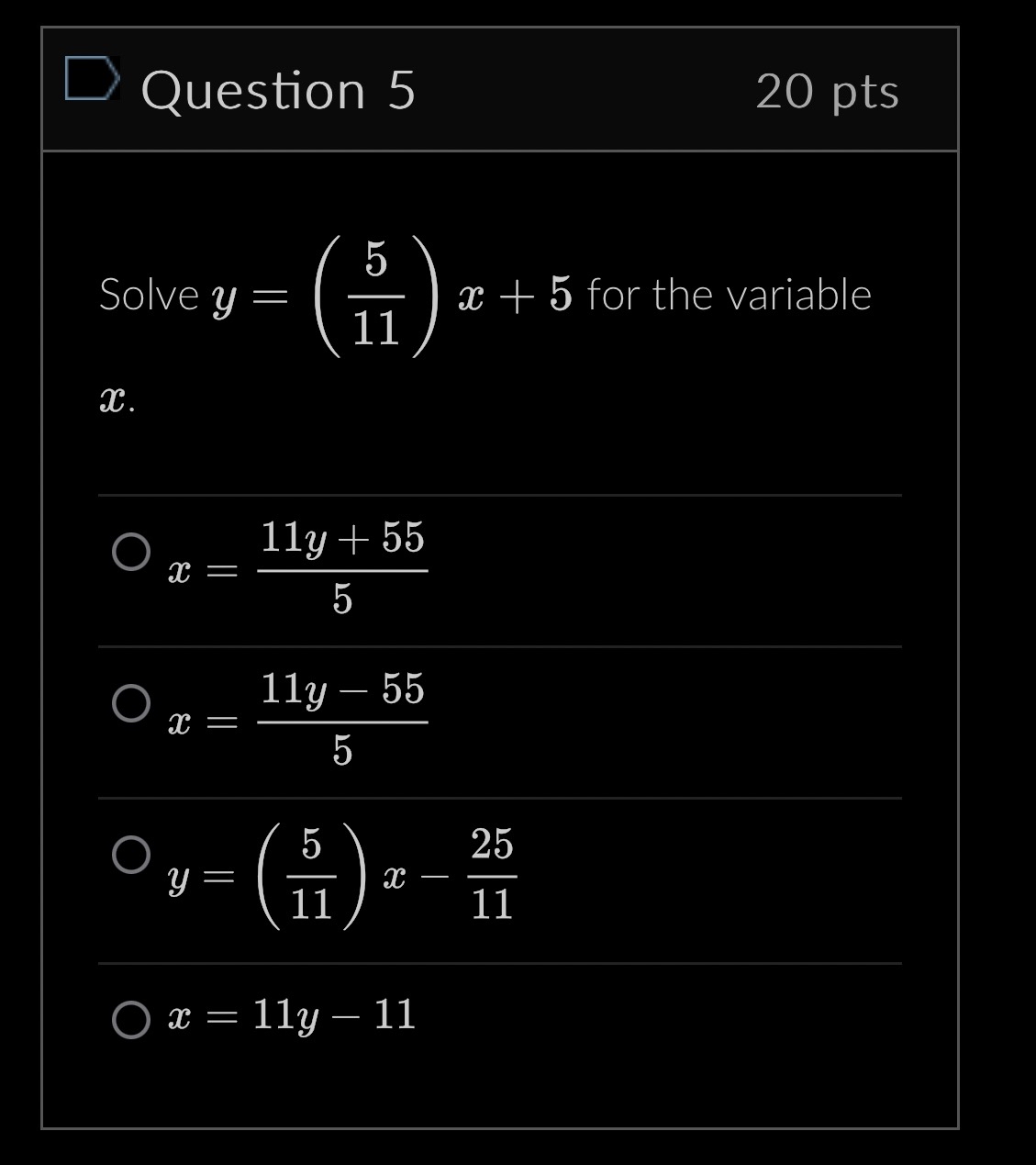 Solved Question 520 ﻿ptsSolve y=(511)x+5 ﻿for the variable | Chegg.com