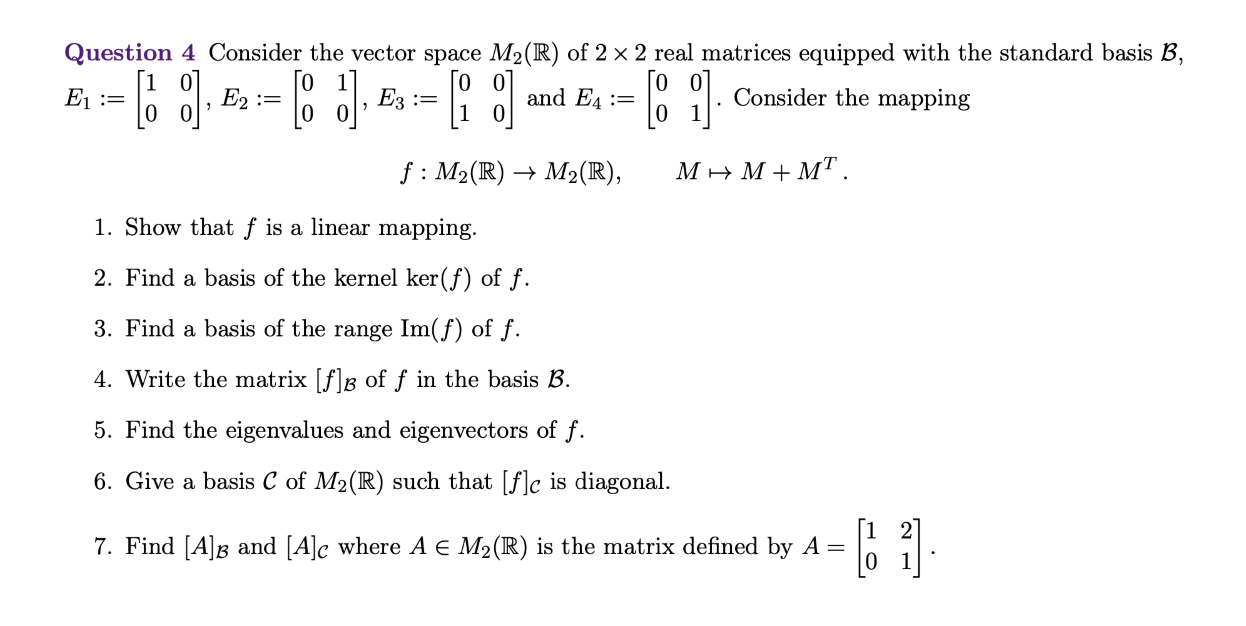 Solved Question 4 ﻿Consider the vector space M2(R) ﻿of 2×2 | Chegg.com