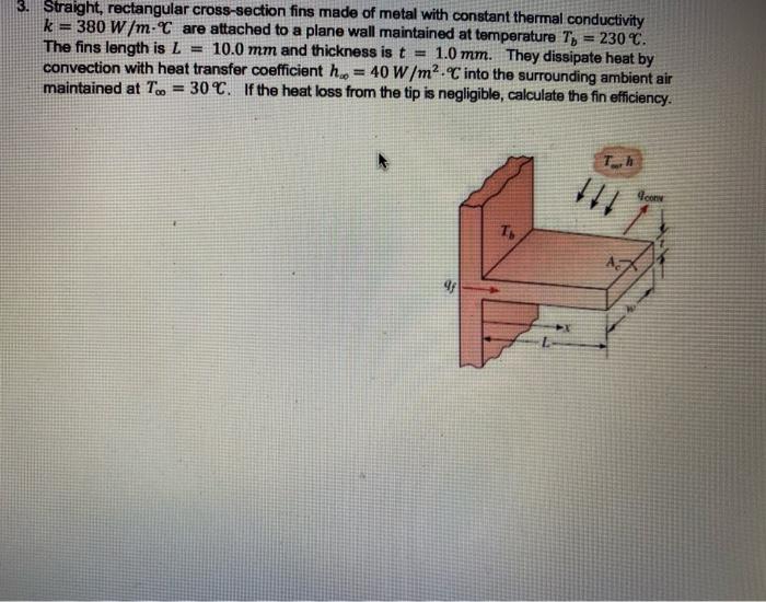 Solved 3. Straight, rectangular cross-section fins made of | Chegg.com