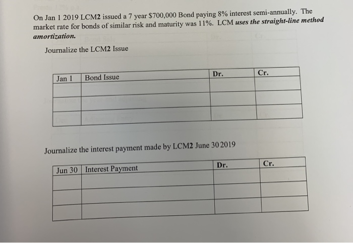 Solved On Jan 1 2019 LCM2 issued a 7 year $700,000 Bond | Chegg.com
