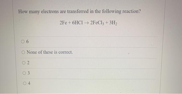 Solved How many electrons are transferred in the following | Chegg.com