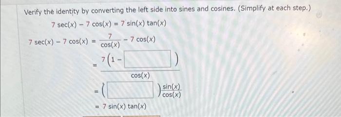 Solved Verify the identity by converting the left side into | Chegg.com