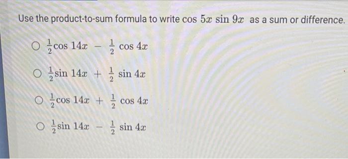 Solved Use the product-to-sum formula to write cos5xsin9x as | Chegg.com