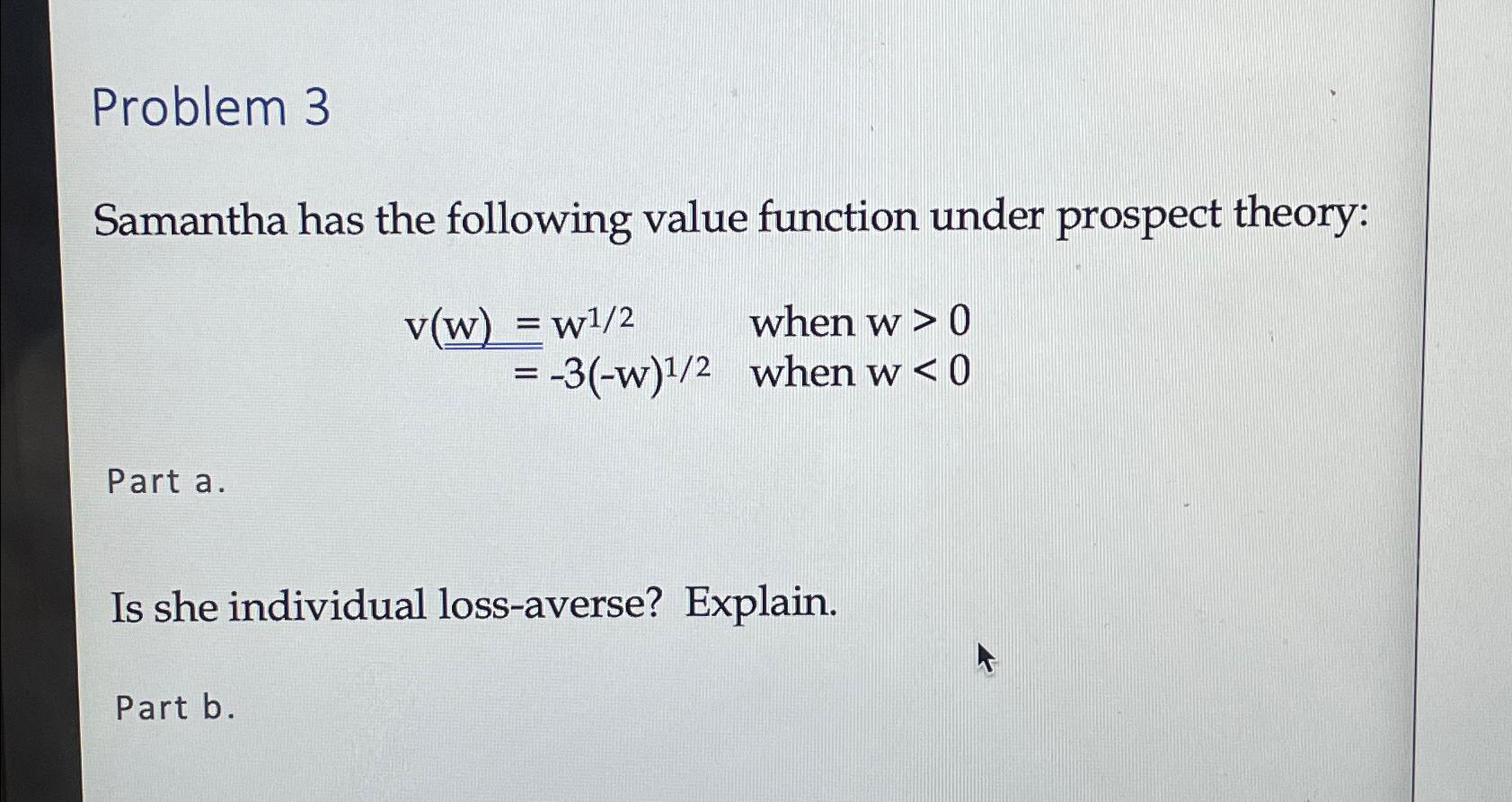 Solved Problem 3Samantha has the following value function | Chegg.com