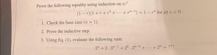 Solved Prove the following equality using induction on n:1 | Chegg.com