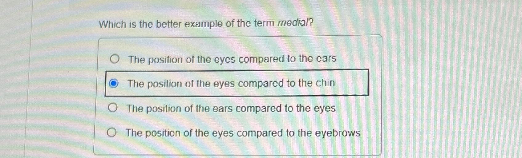 Solved Which is the better example of the term medial?The | Chegg.com