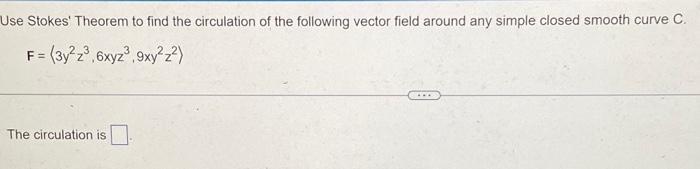 Solved Use Stokes' Theorem to find the circulation of the | Chegg.com