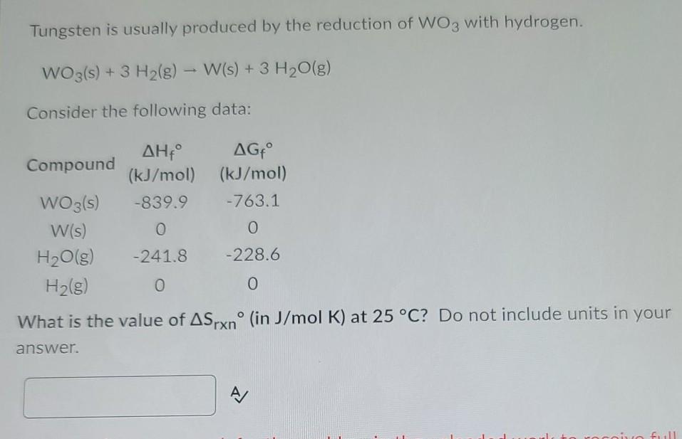 Solved Tungsten is usually produced by the reduction of WO3 | Chegg.com