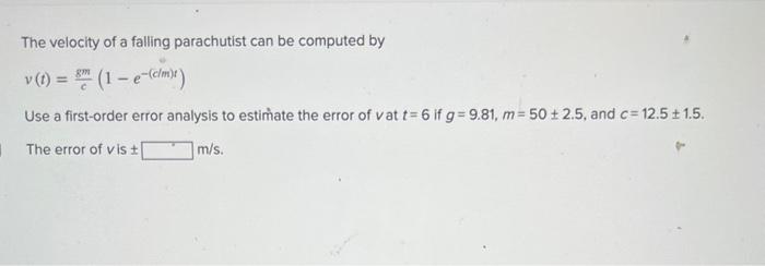 Solved The Velocity Of A Falling Parachutist Can Be Computed