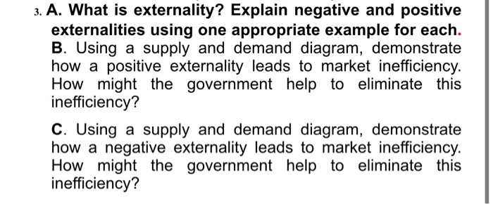 Solved 3. A. What is externality? Explain negative and | Chegg.com