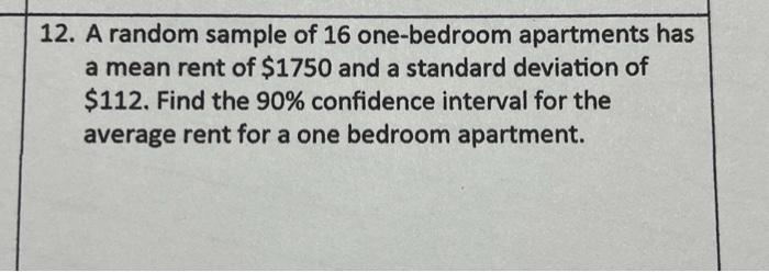Solved 12. A random sample of 16 one-bedroom apartments has | Chegg.com
