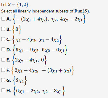 Solved Let S={1,2}.Select all linearly independent subsets | Chegg.com