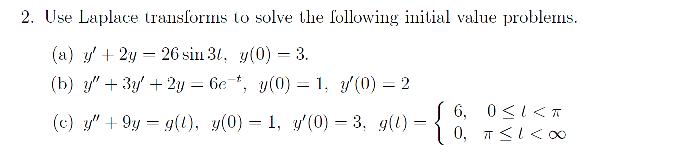 Use Laplace transforms to solve the following initial | Chegg.com