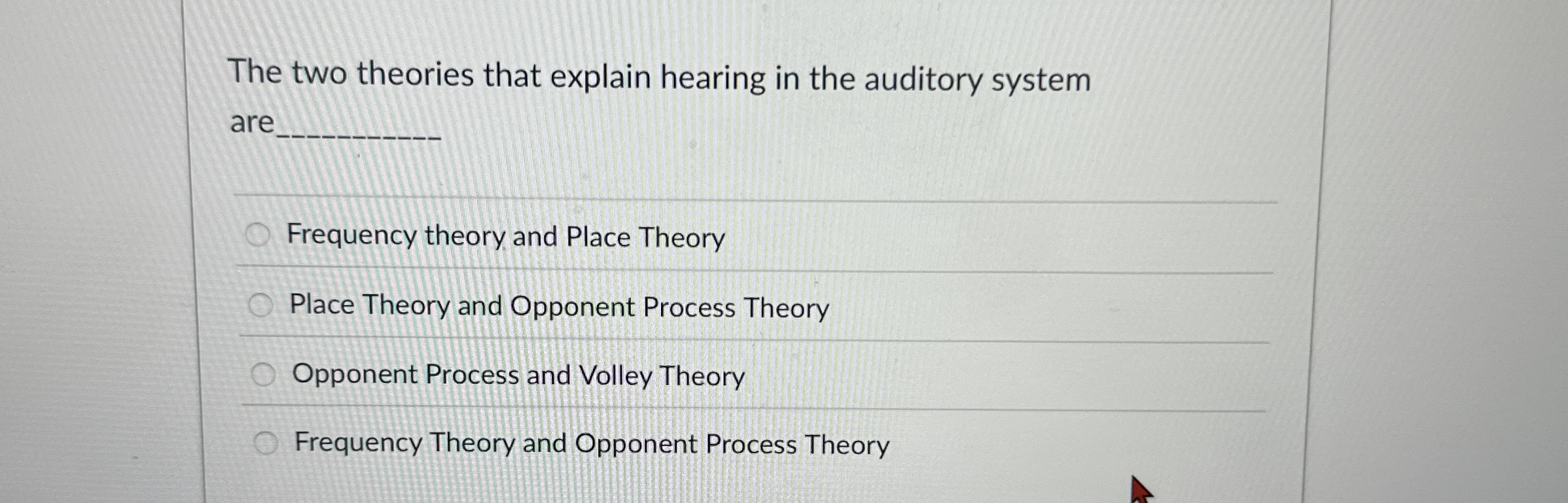 Solved The two theories that explain hearing in the auditory | Chegg.com