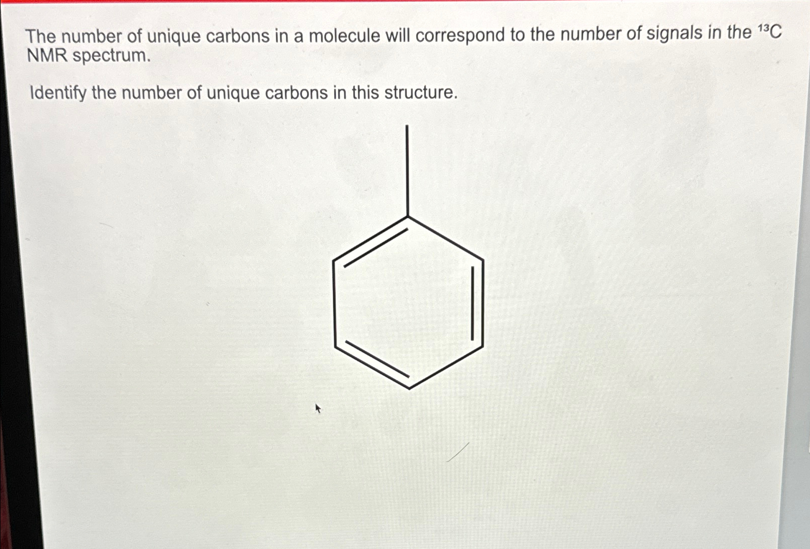 Solved The number of unique carbons in a molecule will | Chegg.com