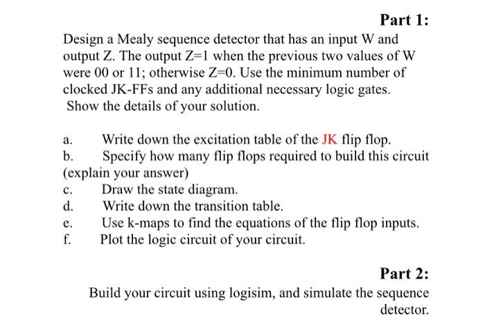 Solved Part 1: Design a Mealy sequence detector that has an | Chegg.com