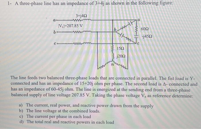 Solved 1- A three-phase line has an impedance of 3+4j as | Chegg.com