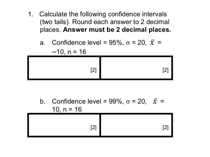 Solved 1. Calculate the following confidence intervals (two | Chegg.com