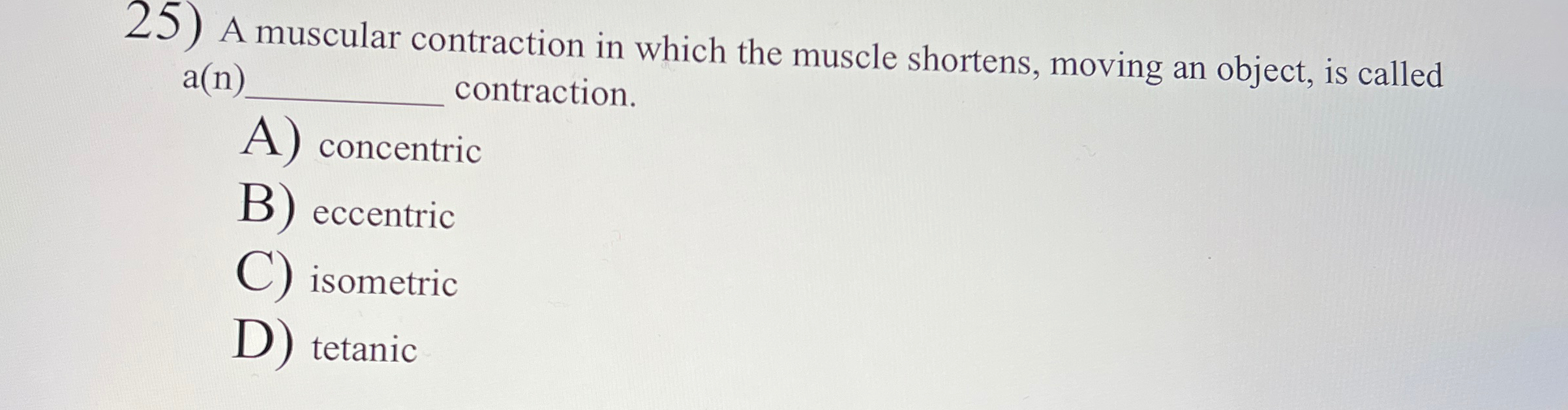 Solved A muscular contraction in which the muscle shortens, | Chegg.com