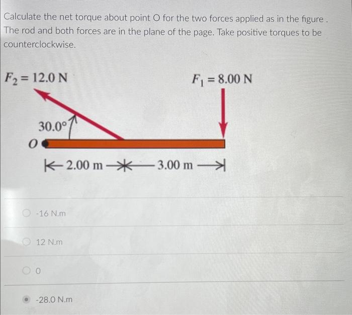 Solved Calculate the net torque about point O for the two | Chegg.com