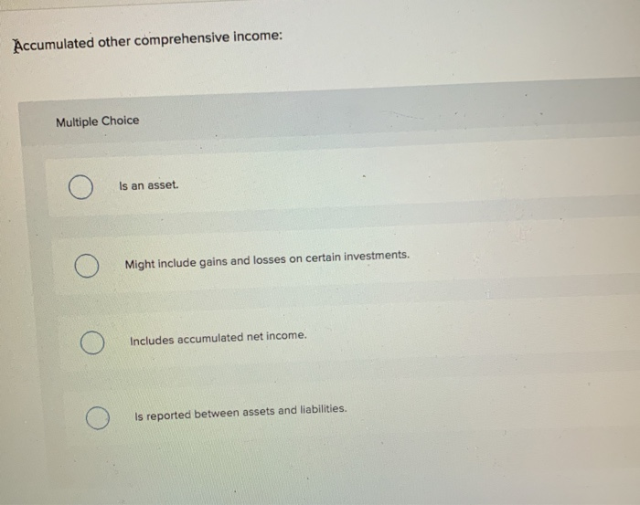 Solved Accumulated other comprehensive income: Multiple | Chegg.com