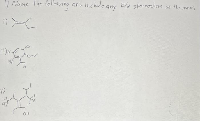 Solved Name the following and include any E/z stereochem in | Chegg.com