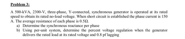 Solved Problem 3: A 500-kVA, 2300-V, three-phase, | Chegg.com