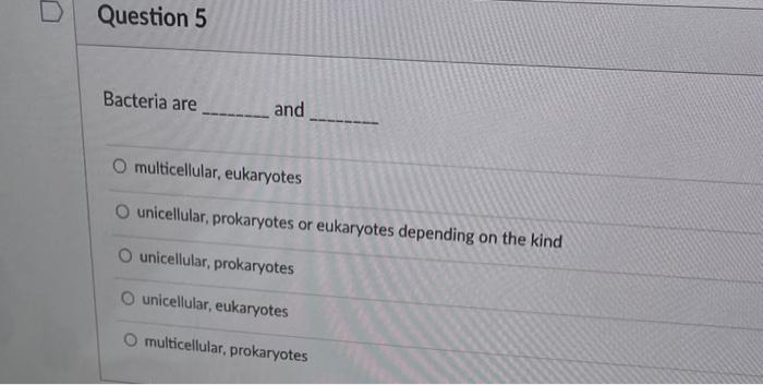 Bacteria are and multicellular, eukaryotes | Chegg.com