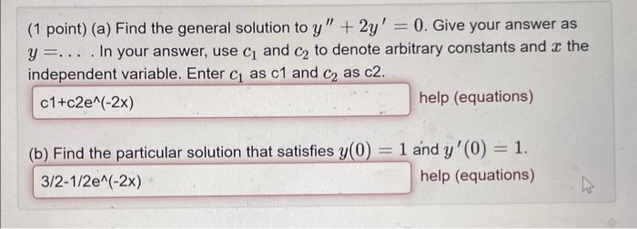Solved (1 point) (a) Find the general solution to y′′+2y′=0. | Chegg.com