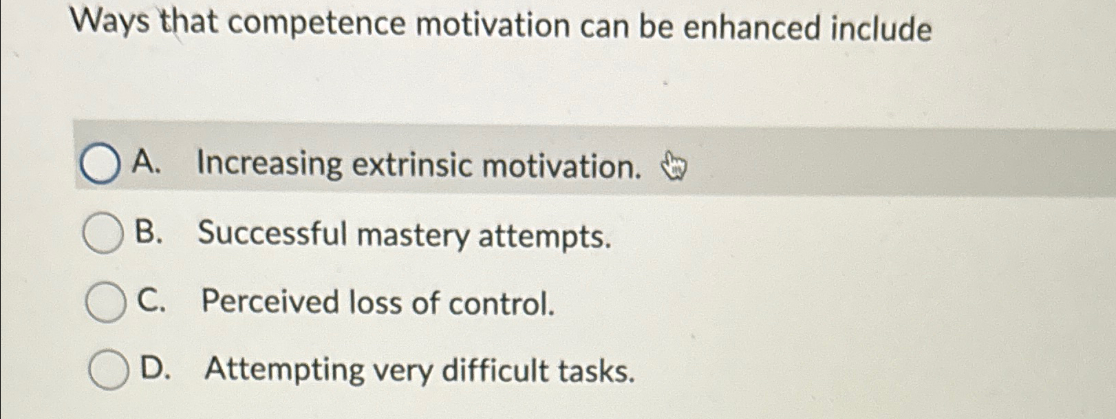 Solved Ways that competence motivation can be enhanced | Chegg.com