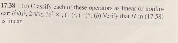 Solved 17.38 (a) Classify each of these operators as linear | Chegg.com