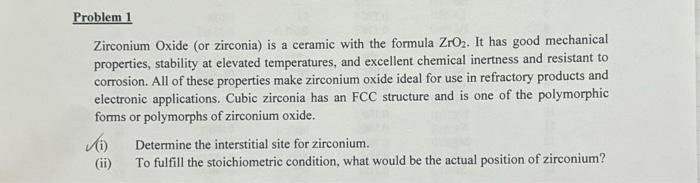Solved Zirconium Oxide (or zirconia) is a ceramic with the | Chegg.com