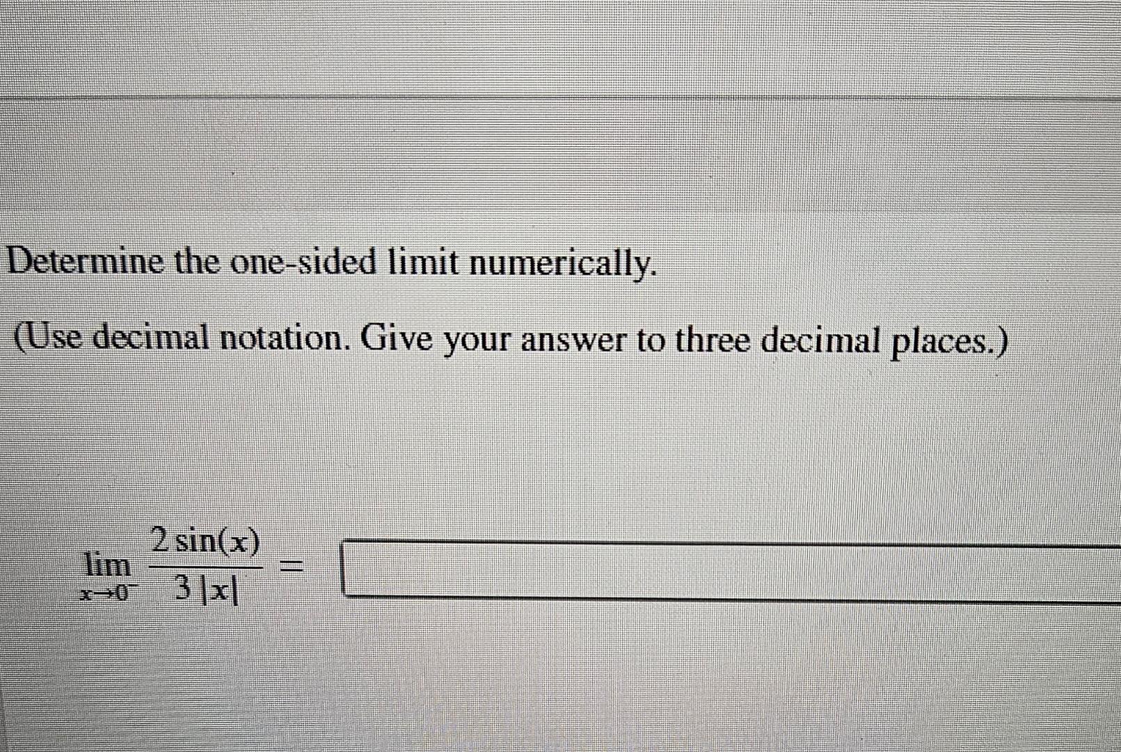 Determine the one-sided limit numerically.(Use | Chegg.com