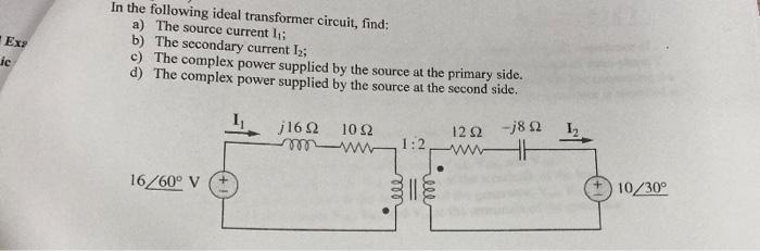 Solved In the following ideal transformer circuit, find: a) | Chegg.com