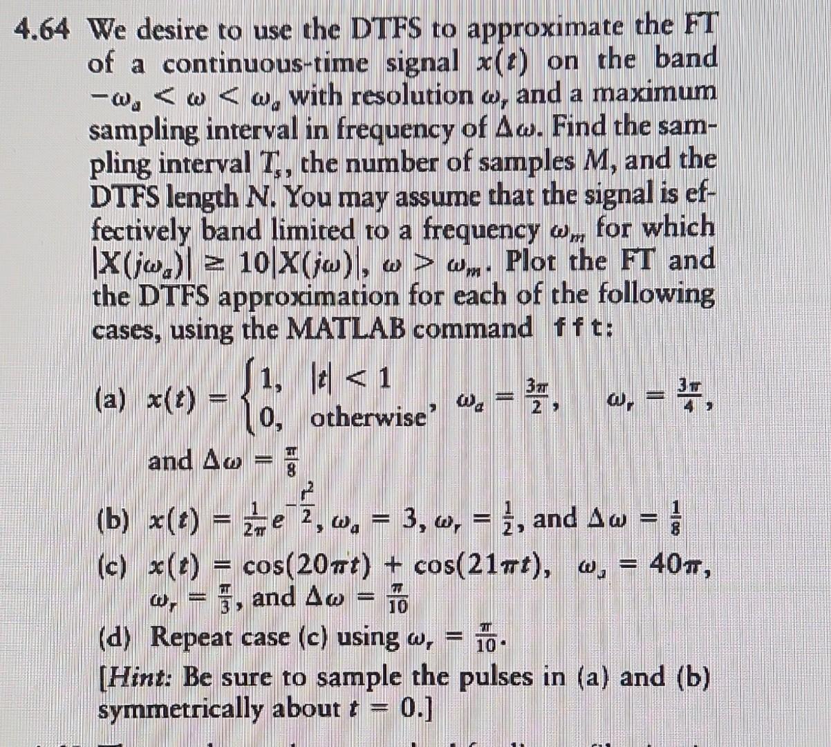 Solved 64 We desire to use the DTFS to approximate the FT of | Chegg.com