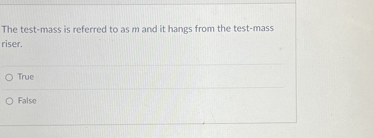 Solved The test-mass is referred to as m ﻿and it hangs from | Chegg.com
