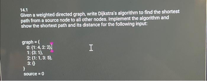 Solved 14.1 Given a weighted directed graph, write | Chegg.com